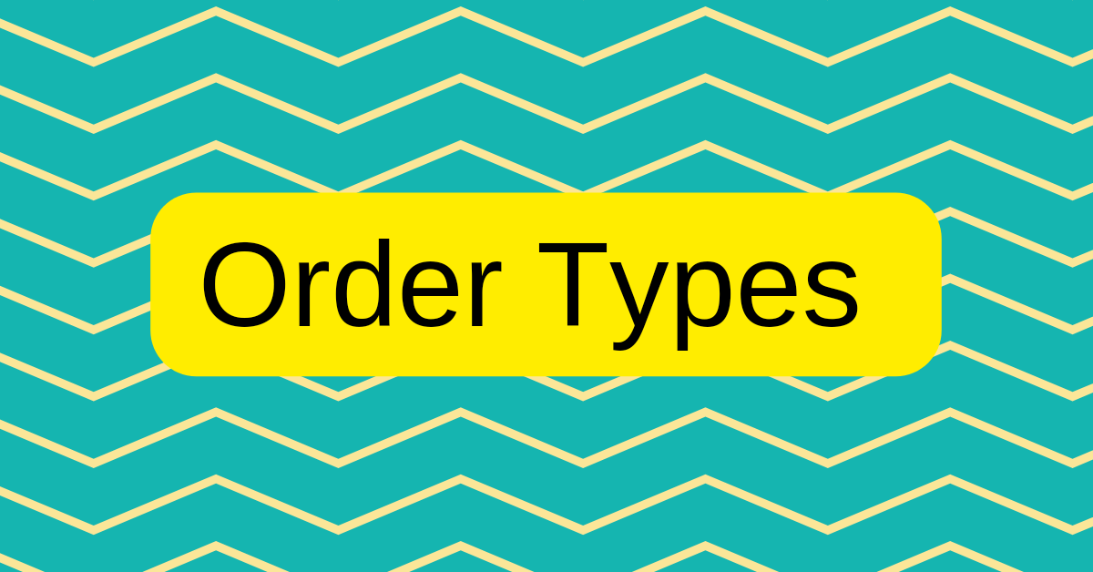 20 Basic Types | Simple Guide on Order Types & What I use !! – Art of Hacks